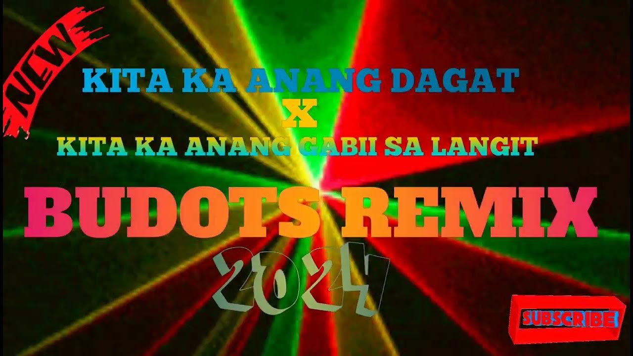 NEW BUDOTS REMIX | ( KITA KA ANANG DAGAT ) _ DJ JUNIE LABARRO REMIX - YouTube