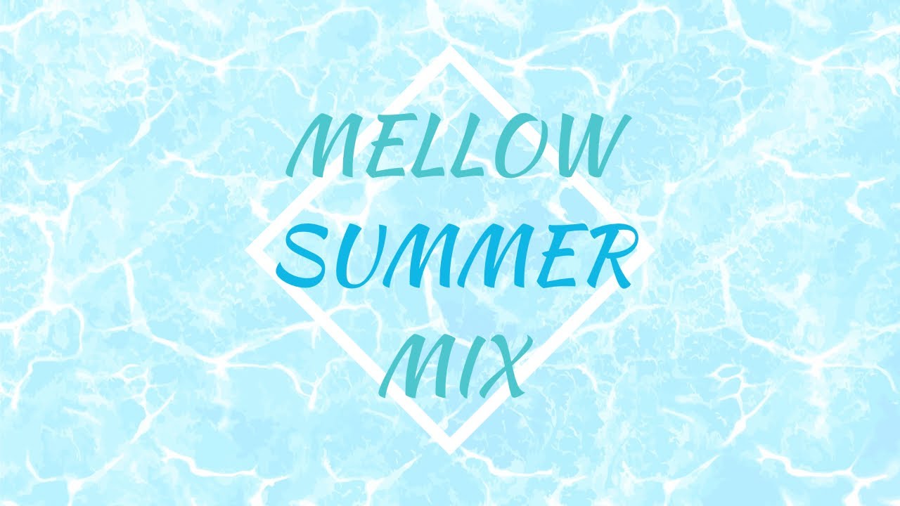 【日本語ラップ / シティポップ】MELLOW SUMMER MIX【チル & メロウ DJミックス】 - YouTube