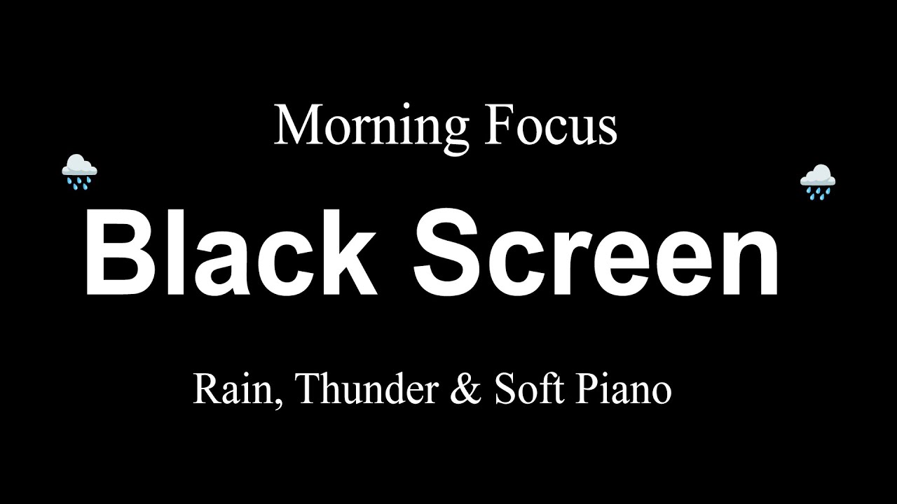 Morning Focus ☔ | Black Screen Rain, Thunder & Soft Piano (LIVE) - YouTube