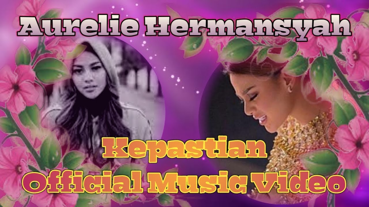 Aurelie Hermansyah - Kepastian Official Music Video - YouTube