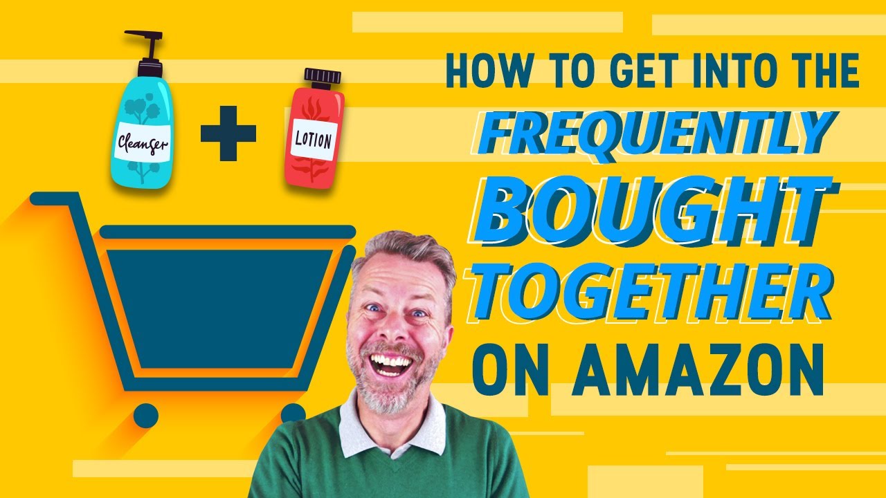 How to Get Into the Frequently Bought Together on Amazon - YouTube