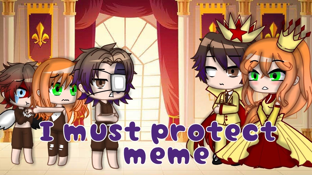 I must protect meme II Not original II Royal Afton AU - YouTube