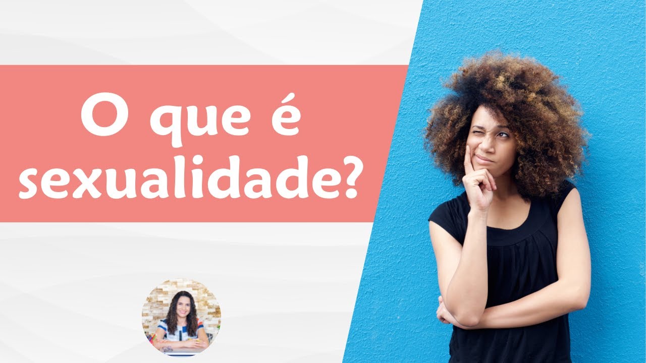 O Que é Sexualidade Youtube