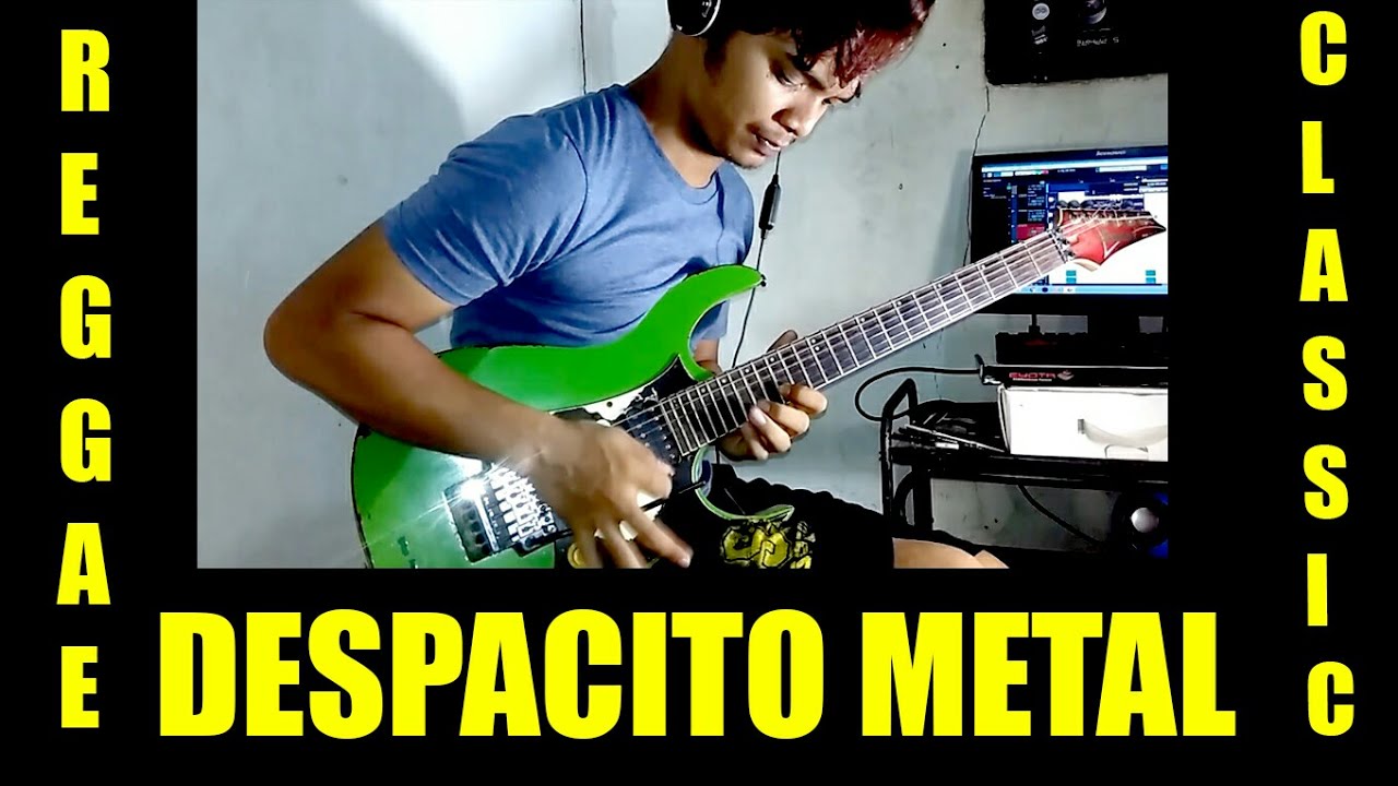 DESPACITO, REGGAE, CLASSICAL, METAL GUITAR VERSION - YouTube
