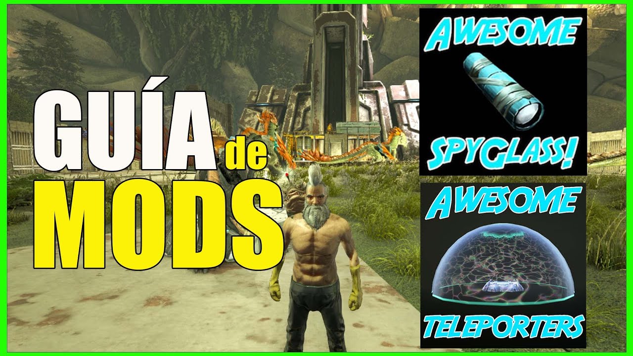 ARK GUIA DE MODS - AWESOME SPYGLASS Y TELEPORTERS - YouTube