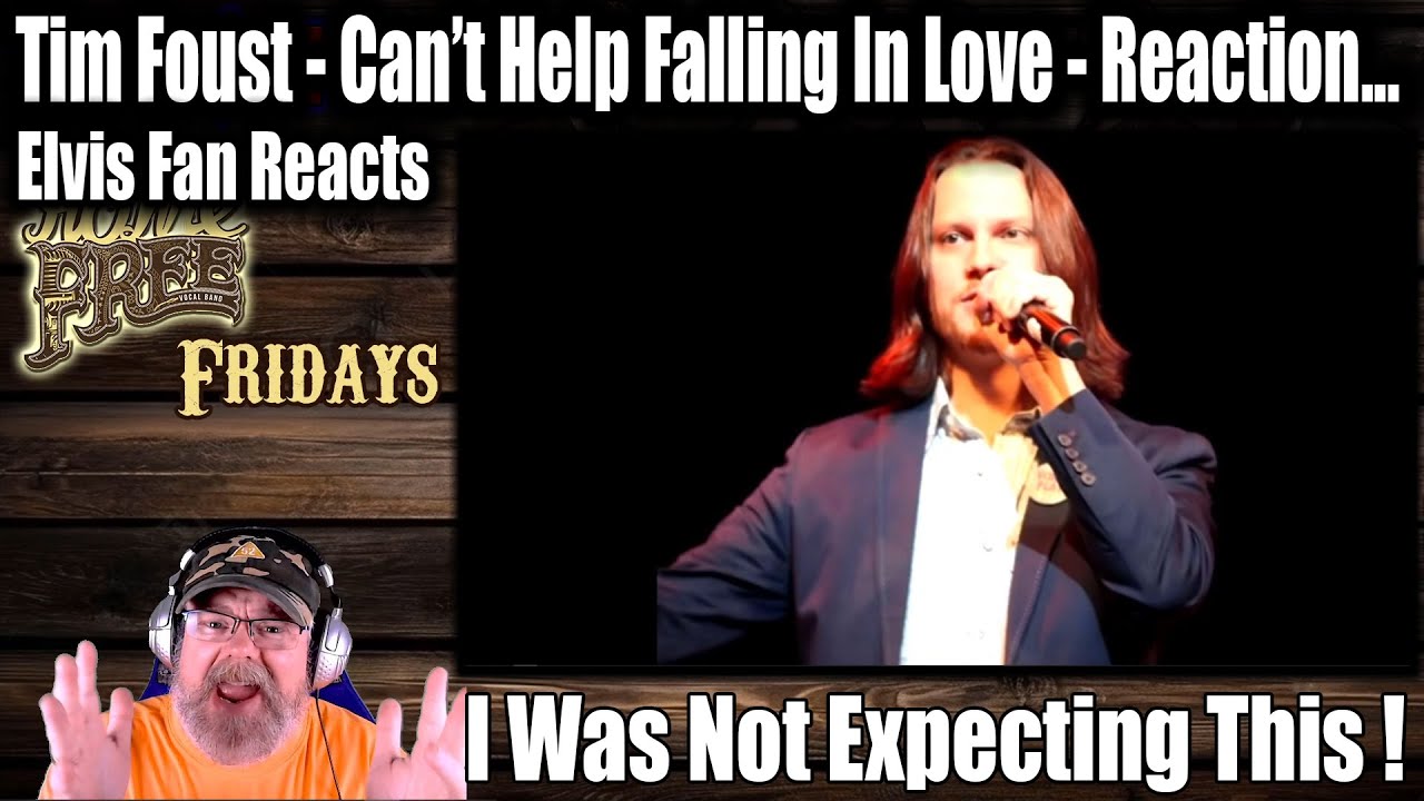 Tim Foust - Can't Help Falling In Love - Reaction - YouTube