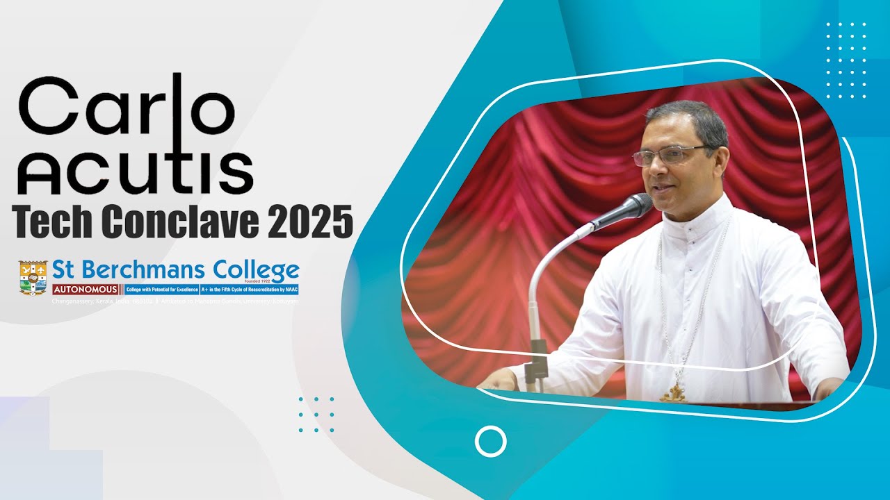 Mar Thomas Tharayil | Carlo Acutis Tech Conclave 2025 | SB College ...