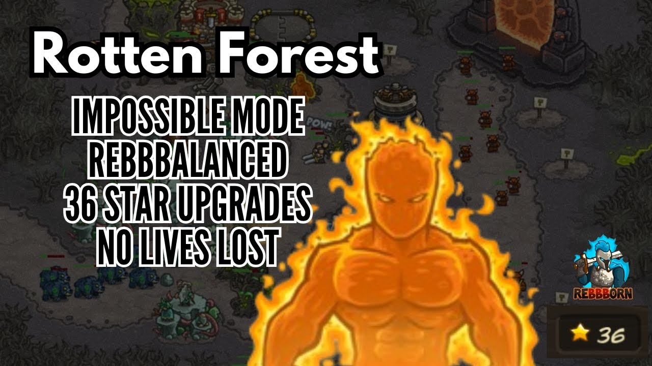[Kingdom Rush Rebbborn] Rotten Forest Impossible Mode ReBBBalanced with 36 Star Upgrades, Ignus ...
