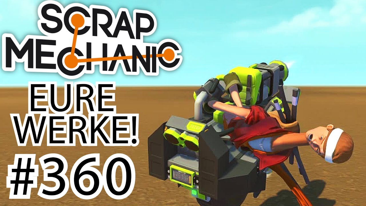SCRAPZ #25 FAN-PROJEKTE SCRAP MECHANIC #360 Deutsch / German - YouTube