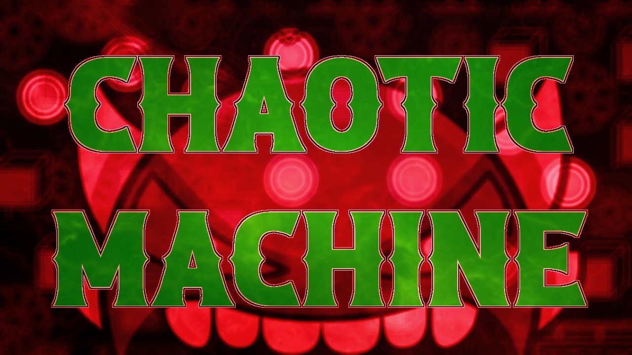 Killbot prequel! - Chaotic Machine - By GeometryJosh2 - (Insane Demon ...