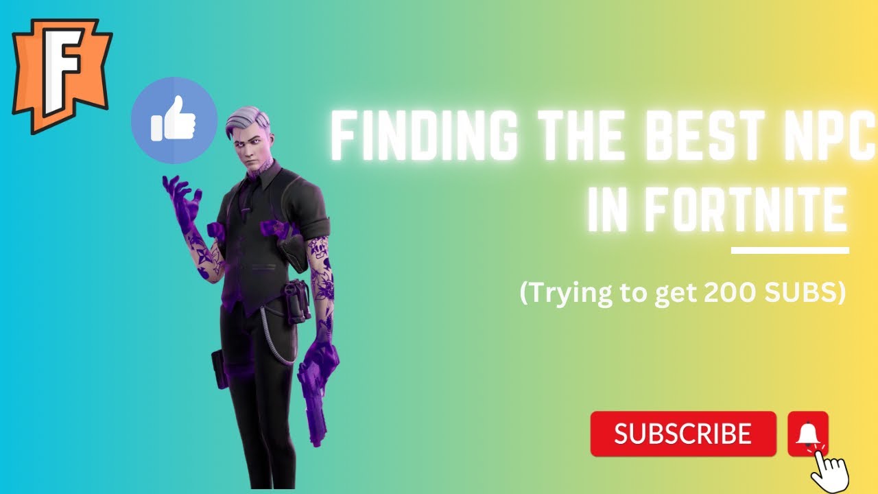 FINDING THE *BEST* NPC IN FORTNITE CH5! (TRYING TO REACH 200 SUBS ...