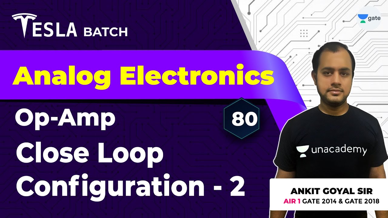 Close Loop Configuration - 2 | Op-Amp | Lec 80 | Analog Electronics ...