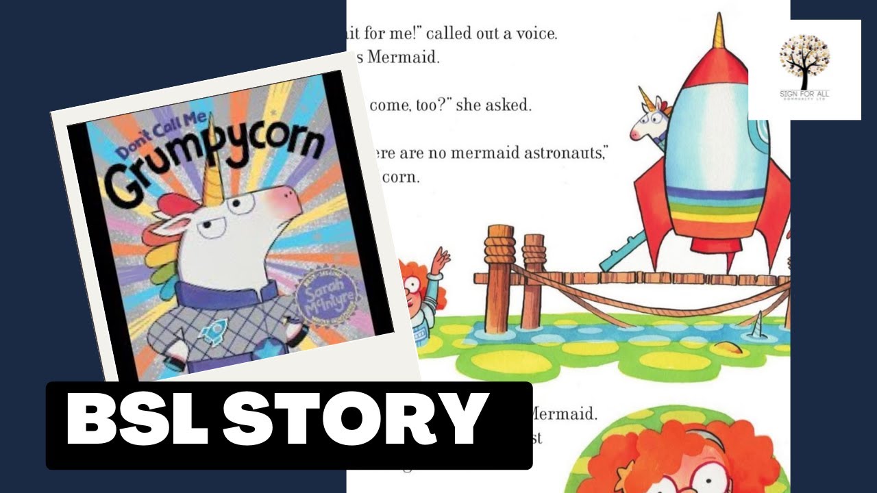 Sign for All BSL Story of 'Don't Call me Grumpycorn' by Sarah McIntyre ...
