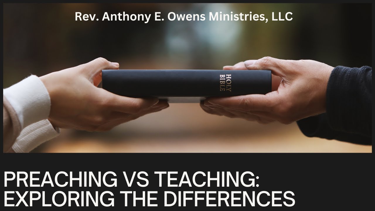 Is There a Difference in Preaching and Teaching? #revanthonyeowens ...