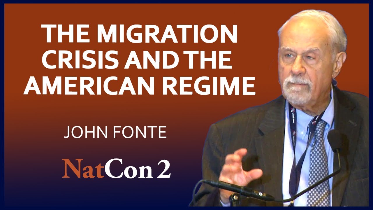 John Fonte | The Migration Crisis and the American Regime | National ...