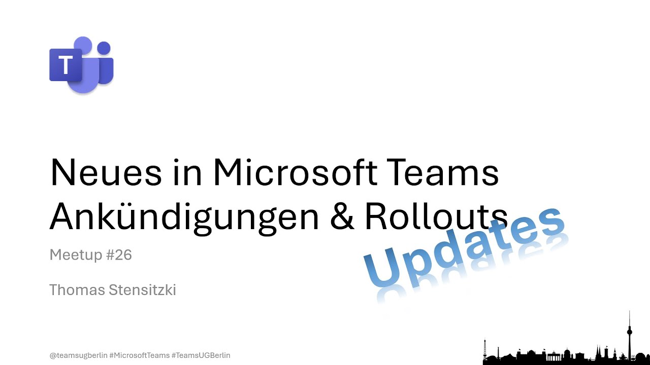 Teams User Group Meetup #26 - Microsoft Teams Neuigkeiten & Updates ...