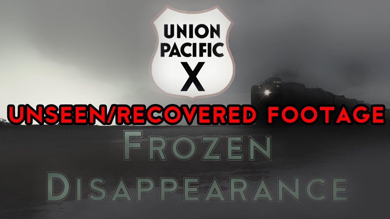 UNSEEN/RECOVERED FOOTAGE | Union Pacific X EP. 8: Frozen Disappearance ...