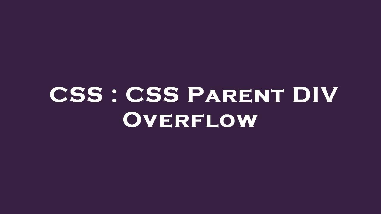 CSS CSS Parent DIV Overflow YouTube css-css-parent-div-overflow-youtube