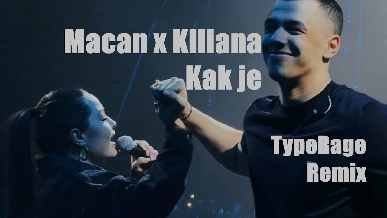 Macan x Kiliana - Kak je (TypeRage Remix) - YouTube