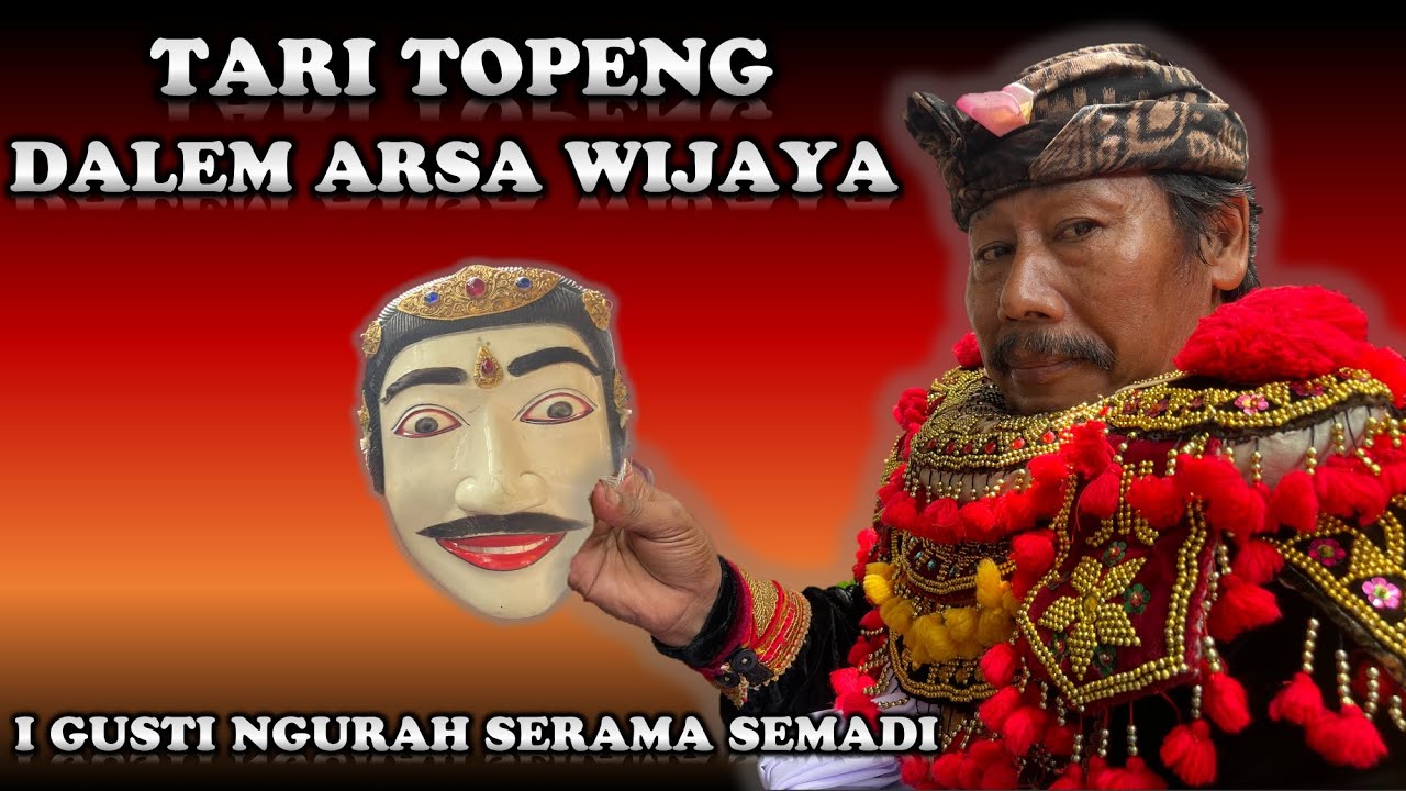 TOPENG DALEM ARSA WIJAYA PENARI SANG MAESTRO TARI GUSTI NGURAH SERAMA ...