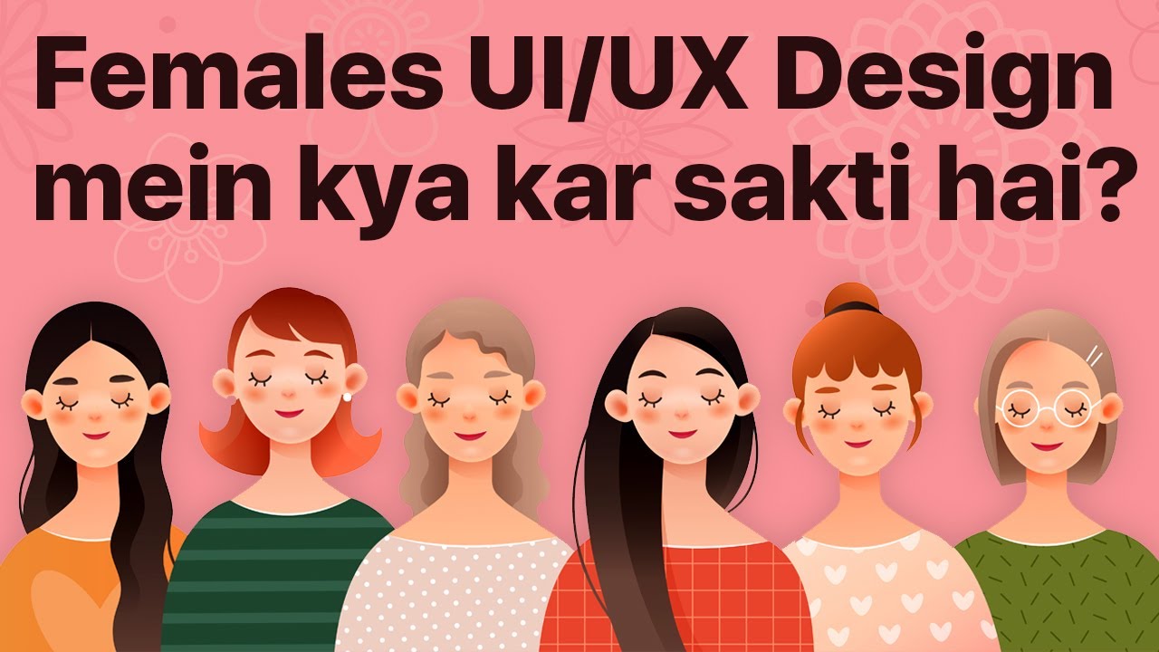 Females UI Designer UX Designer | Women in UX Design | Career in UX ...