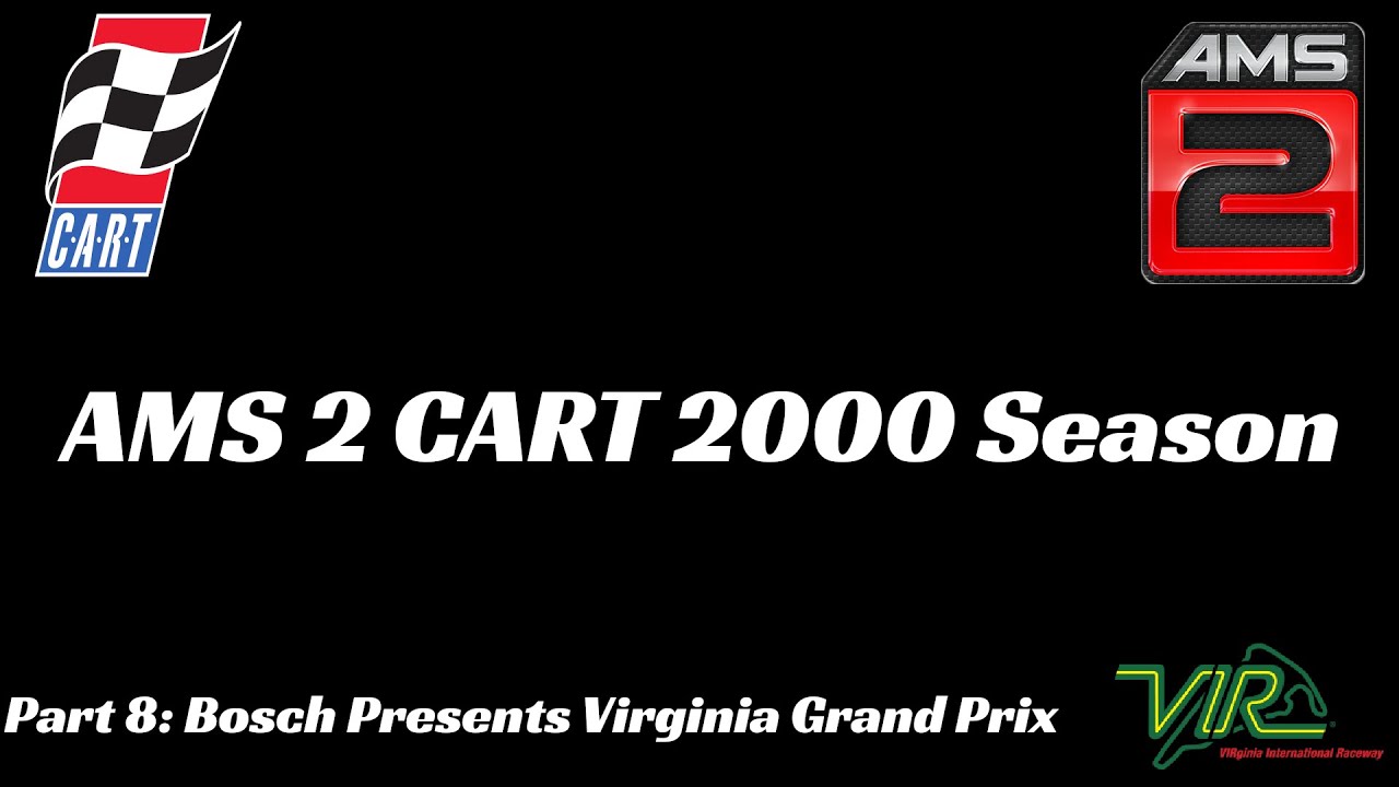 AMS 2 CART 2000 season. PART 8/18 - Bosch Presents Virginia Grand Prix ...
