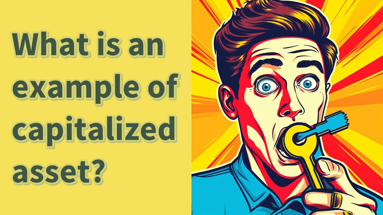 What Is An Example Of Capitalized Asset YouTube what-is-an-example-of-capitalized-asset-youtube