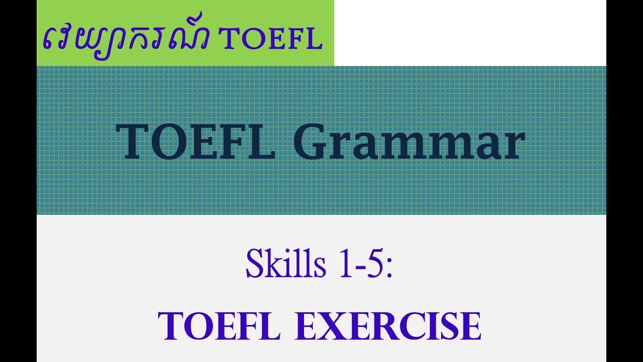 TOEFL Grammar Exercise Skills 1 5 YouTube toefl-grammar-exercise-skills-1-5-youtube
