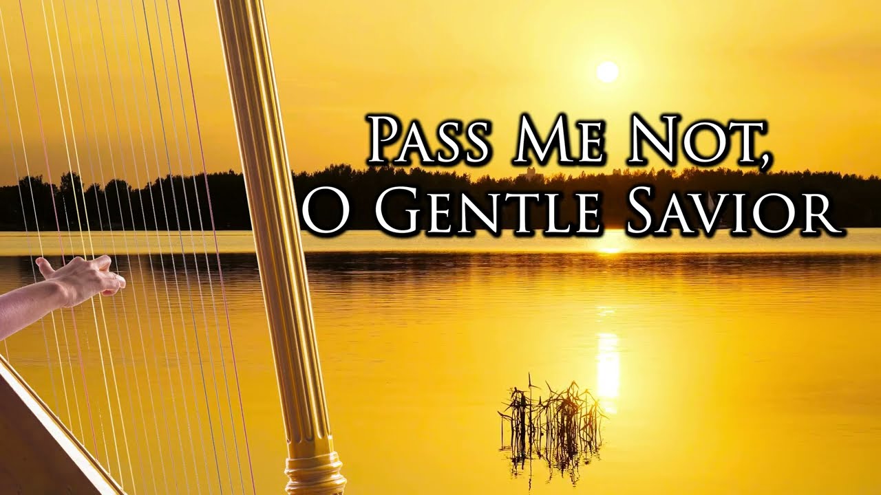 Pass Me Not, O Gentle Savior 😇 Relaxing Harp Hymn Instrumental - YouTube