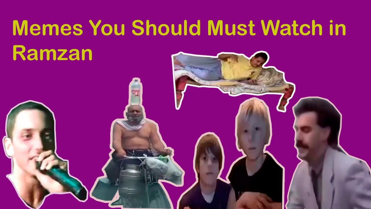 Memes You Should Must Watch in Ramzan - YouTube