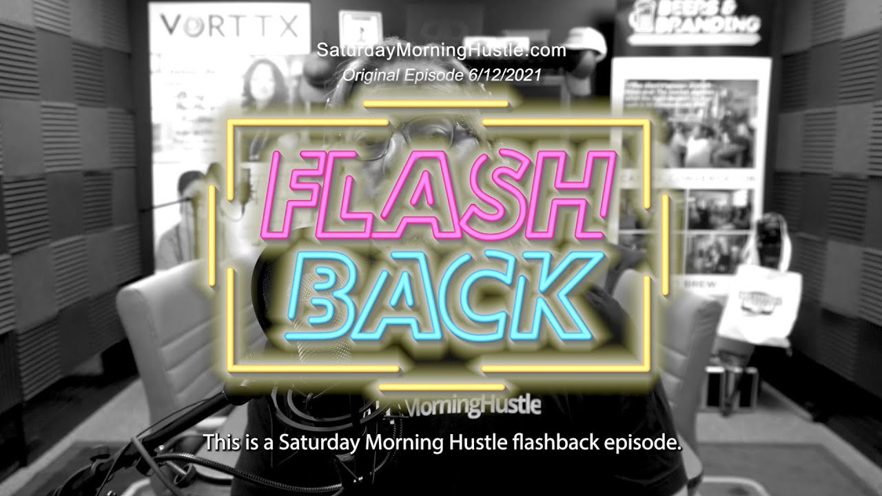 Work Smart, Then Work Hard #SaturdayMorningHustle Flashback Episode ...