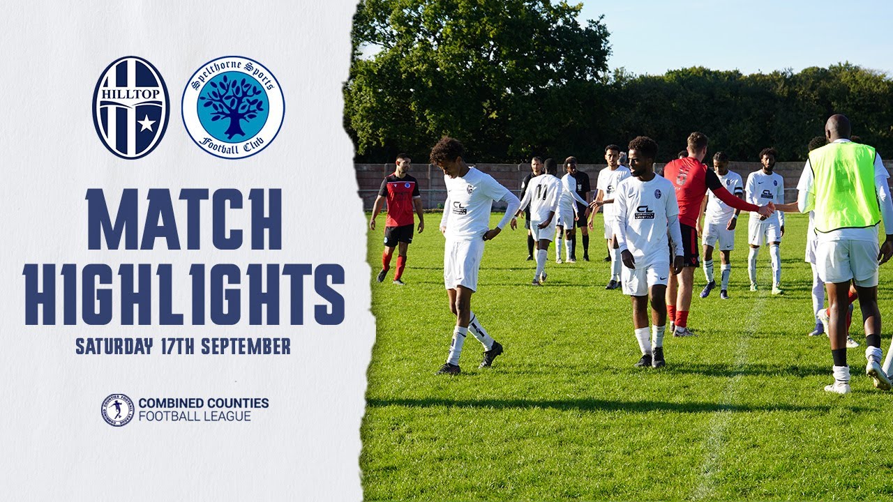 HIGHLIGHTS | HILLTOP VS SPELTHORNE SPORTS | COMBINED COUNTY FOOTBALL ...