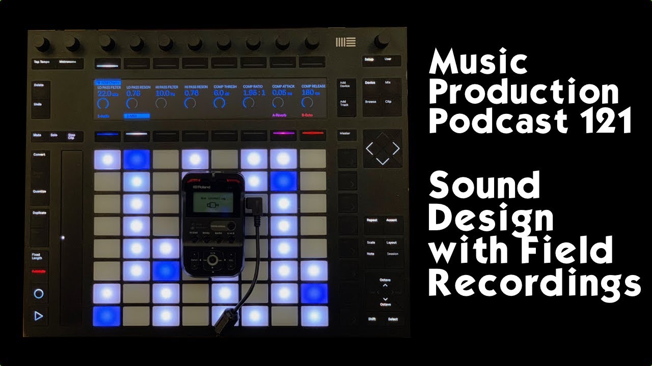 Sound Design with Field Recordings: Music Production Podcast 121 - YouTube