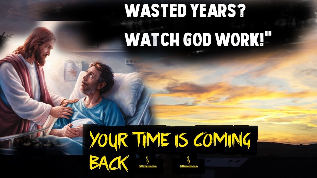 Struggling with Lost Time? Let God Redeem It – A Must-Watch Prayer ...