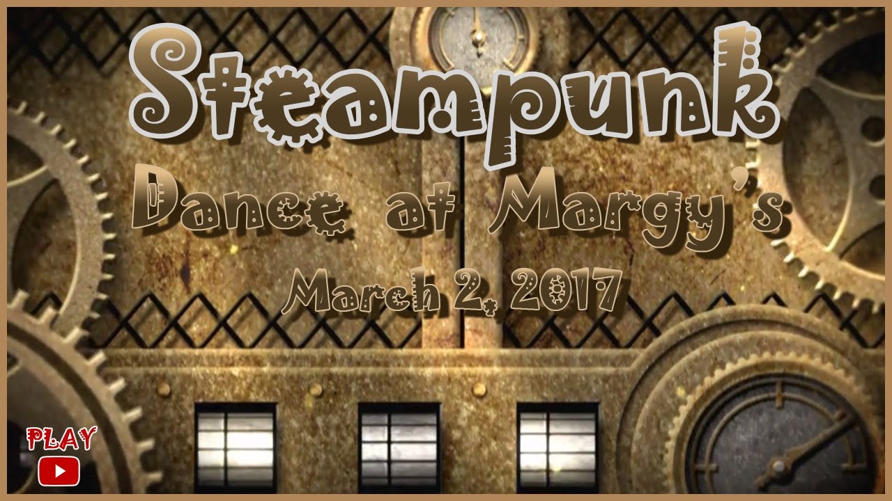 Steampunk Dance at Margy's (07:25) - YouTube