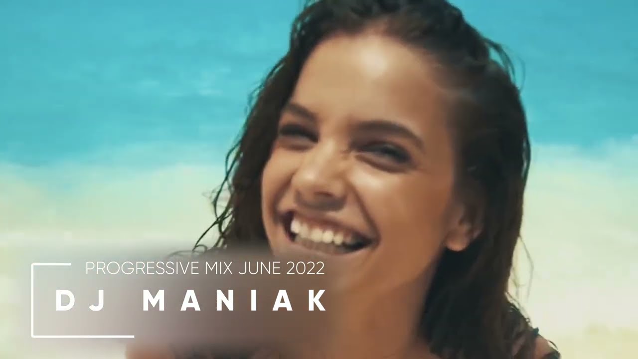 DJ Maniak Progressive Mix June 2022 - YouTube