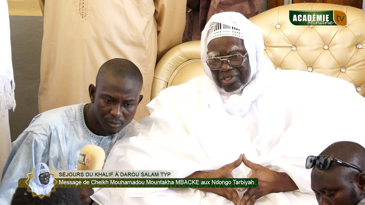 Message de Cheikh Mouhamadou Mountakha MBACKE aux Ndongo Tarbiyah - YouTube