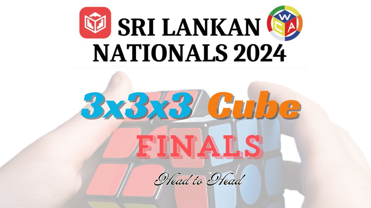 3x3x3 Cube Head to Head Finals (Sri Lankan Nationals 2024) - YouTube