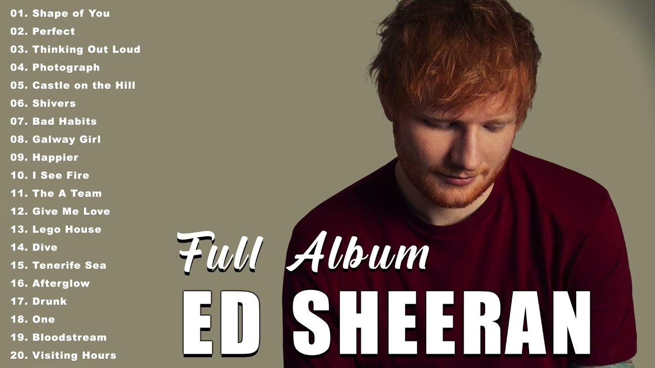 Ed Sheeran Full Hits Songs Collection Album 2026 - Ed Sheeran Best ...