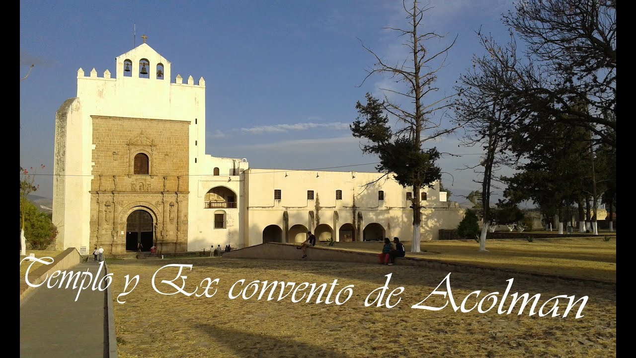 Templo y Ex convento de Acolman - YouTube