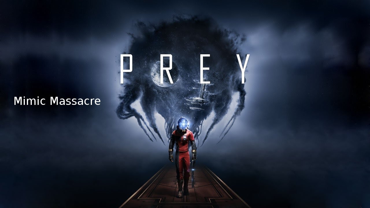 Prey - Mimic Massacre Achievement Guide - YouTube