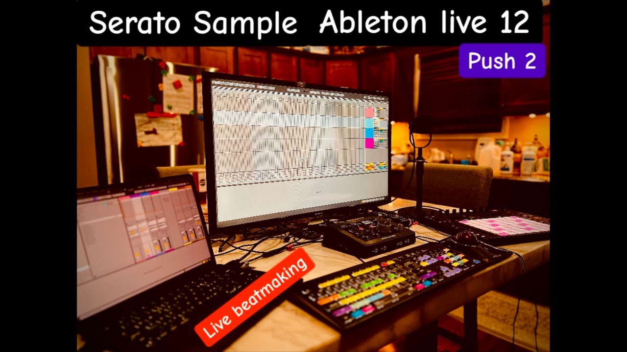 Ableton live 12/ Push 2/ Serato Sample live beatmaking - YouTube