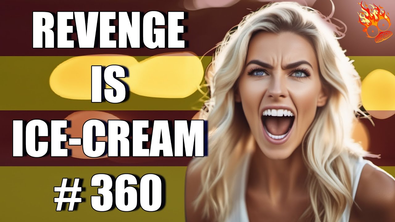 r/PettyRevenge REVENGE IS ICE CREAM #360 - YouTube