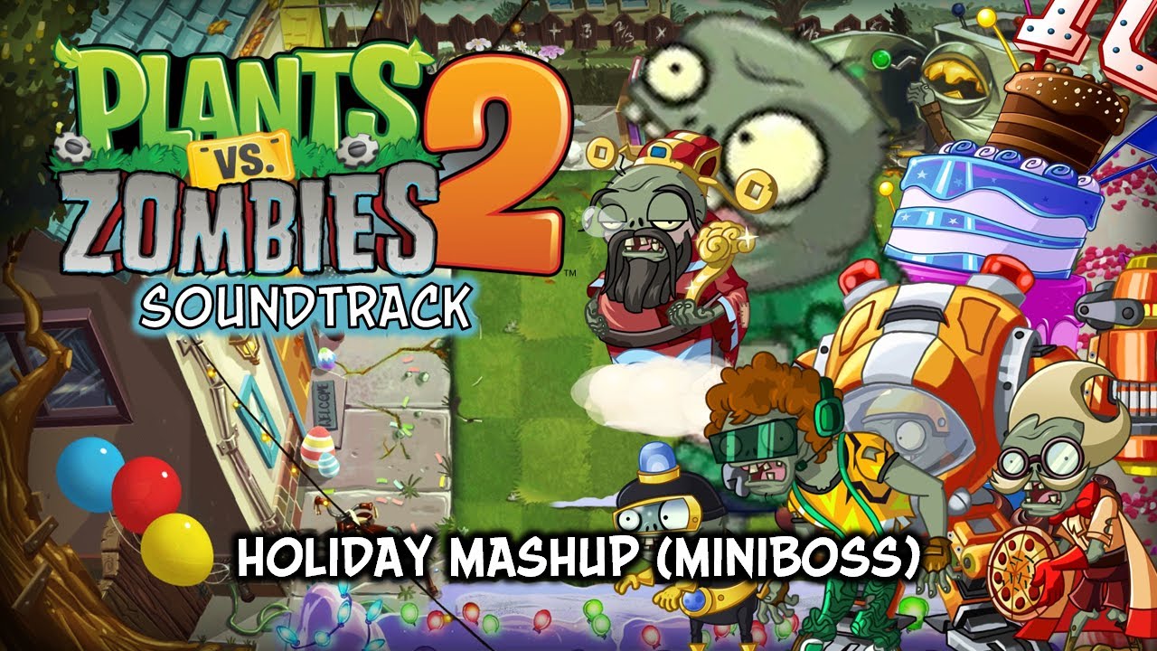 Plants vs. Zombies 2 OST - Holiday Mashup (Miniboss) - YouTube