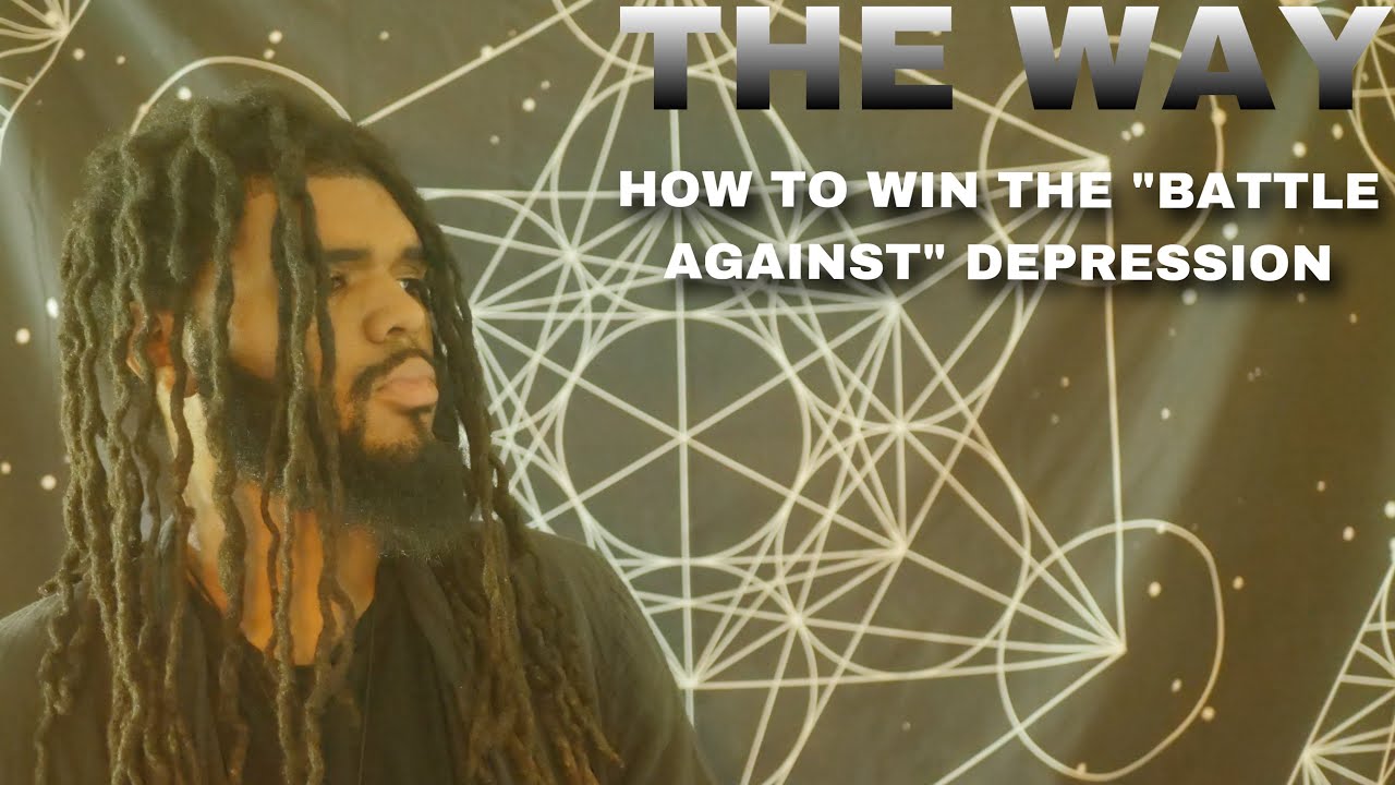 THE WAY | How To Win The "Battle Against" Depression | Nadiie Black ...