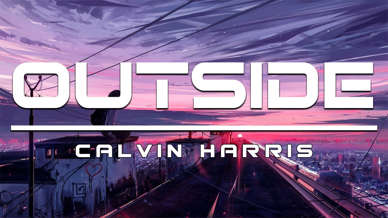 Outside - Calvin Harris ( Lyrics ) | Calvin Harris, Dua Lipa, Rema ...
