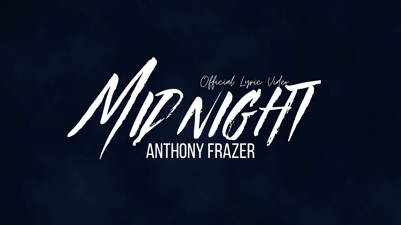 Anthony Frazer “Midnight” (Official Lyric Video) - YouTube