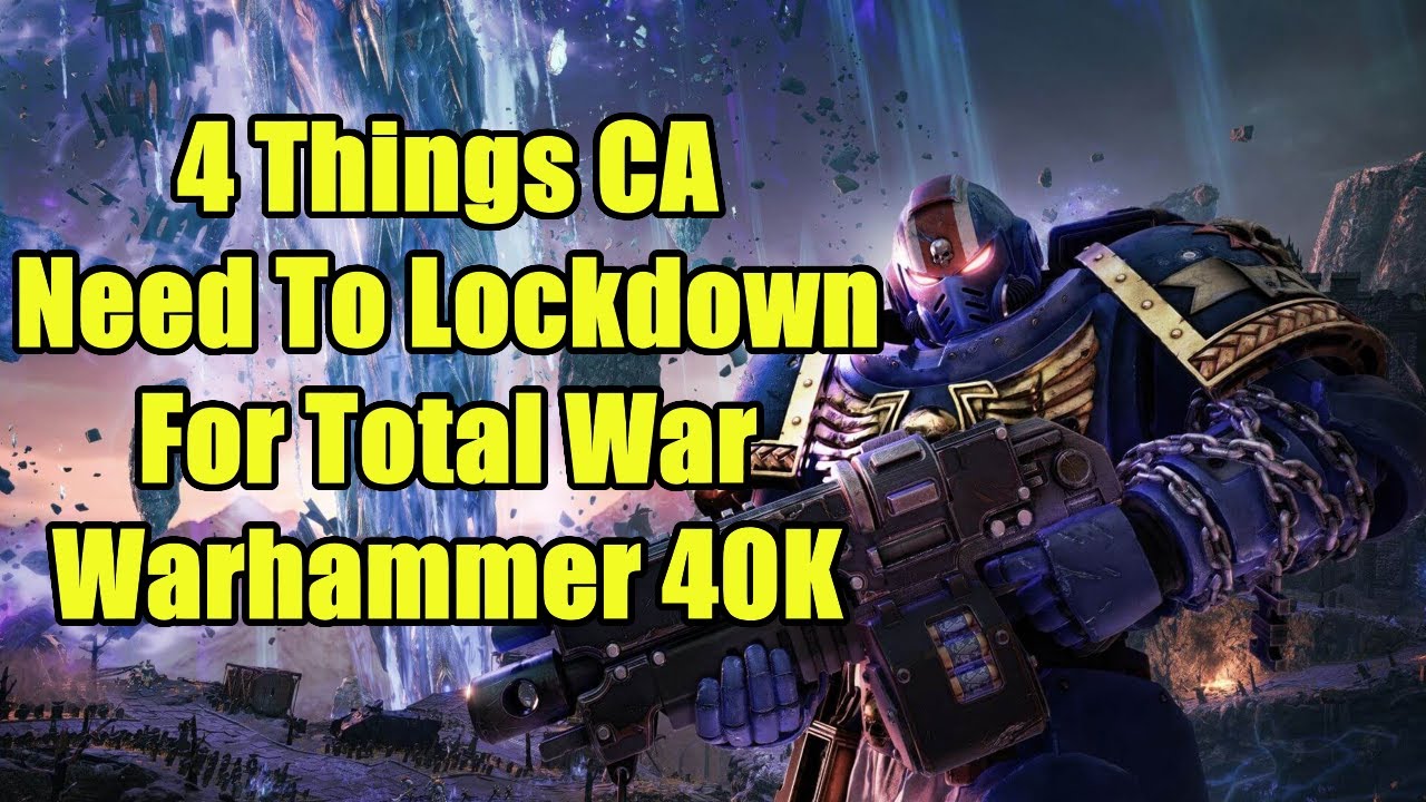 4 Things Creative Assembly Need To Lockdown For Total War Warhammer 40K ...