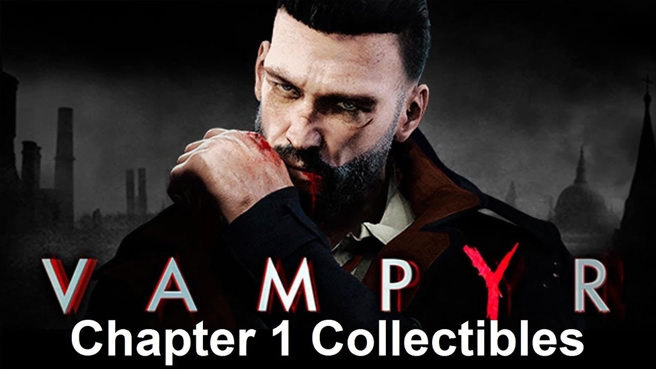 Vampyr Collectibles And Weapons - Chapter 1 Walkthrough - YouTube