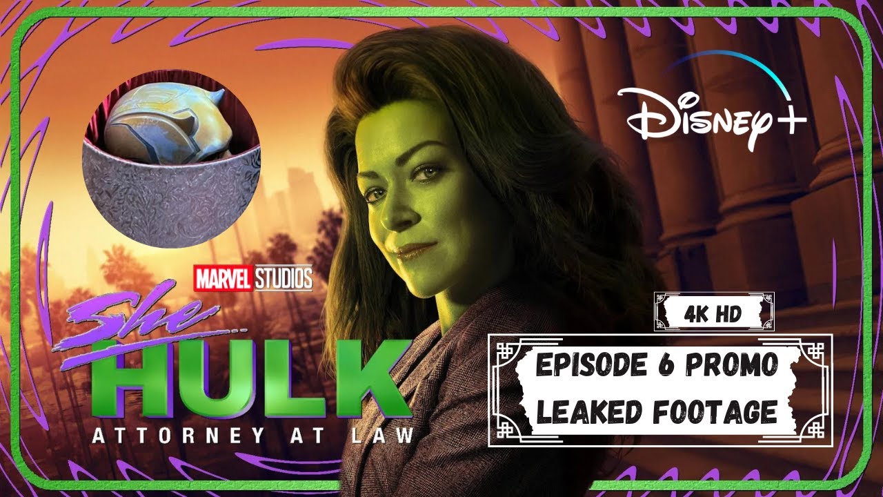 Marvel Studios - SHE-HULK | EPISODE 6 LEAKED FOOTAGE TRAILER | Disney+ ...